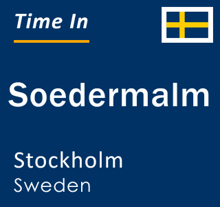 Current Local Time in Soedermalm, Stockholm, Sweden