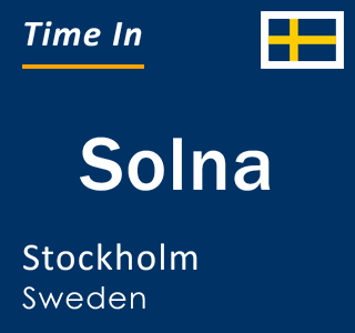 Current Local Time in Solna, Stockholm, Sweden