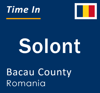 Current Local Time in Solont, Bacau County, Romania