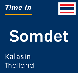Current Local Time in Somdet, Kalasin, Thailand
