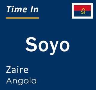 Current Local Time in Soyo, Zaire, Angola
