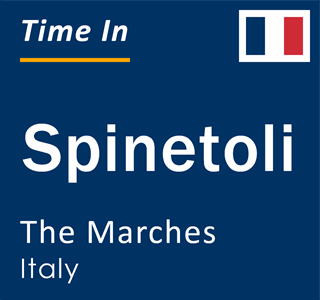 Current Local Time in Spinetoli, The Marches, Italy