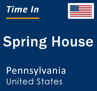 Current Local Time in Spring House, Pennsylvania, United States