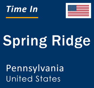 Current Local Time in Spring Ridge, Pennsylvania, United States