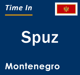 Current Local Time in Spuz, Montenegro