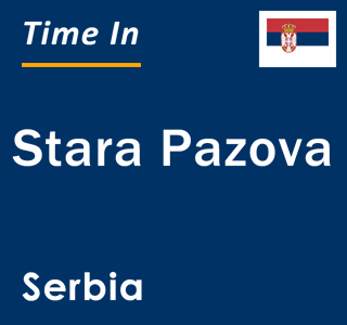 Current Local Time in Stara Pazova, Serbia