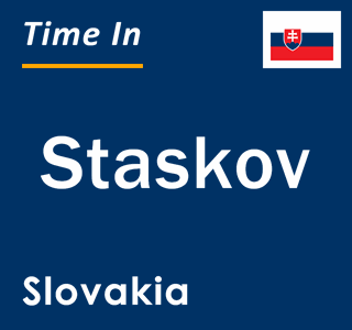 Current Local Time in Staskov, Slovakia
