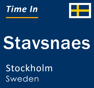 Current Local Time in Stavsnaes, Stockholm, Sweden