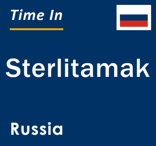 Current Local Time in Sterlitamak, Russia