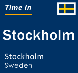 Current Local Time in Stockholm, Stockholm, Sweden