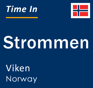 Current Local Time in Strommen, Viken, Norway