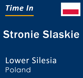 Current Local Time in Stronie Slaskie, Lower Silesia, Poland