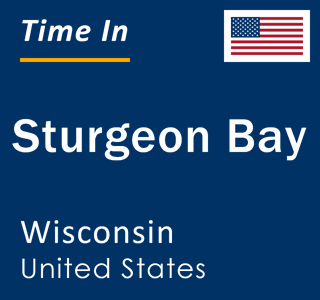 Current Local Time in Sturgeon Bay, Wisconsin, United States