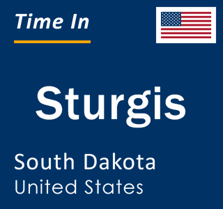 Current Local Time in Sturgis, South Dakota, United States