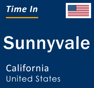 Current Local Time in Sunnyvale, California, United States