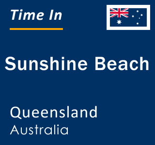 Current Local Time in Sunshine Beach, Queensland, Australia