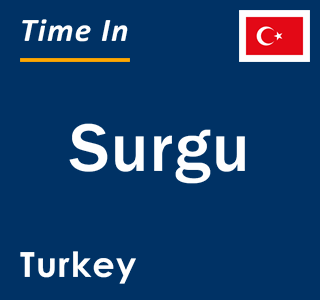 Current Local Time in Surgu, Turkey