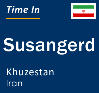 Current Local Time in Susangerd, Khuzestan, Iran