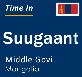 Current Local Time in Suugaant, Middle Govi, Mongolia