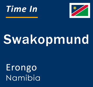 Current Local Time in Swakopmund, Erongo, Namibia