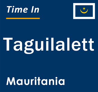 Current Local Time in Taguilalett, Mauritania