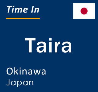 Current Local Time in Taira, Okinawa, Japan