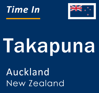 Current Local Time in Takapuna, Auckland, New Zealand