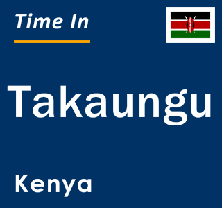 Current Local Time in Takaungu, Kenya