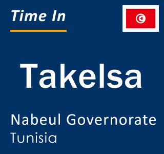 Current Local Time in Takelsa, Nabeul Governorate, Tunisia