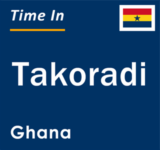 Current Local Time in Takoradi, Ghana