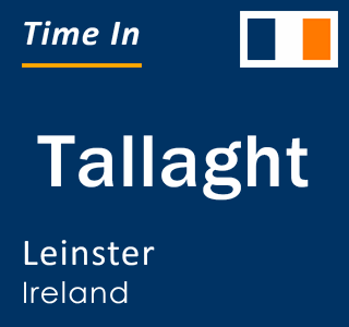 Current Local Time in Tallaght, Leinster, Ireland
