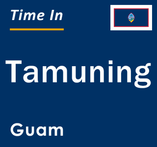 Current Local Time in Tamuning, Guam