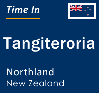 Current Local Time in Tangiteroria, Northland, New Zealand
