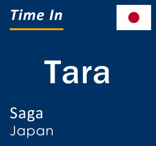 Current Local Time in Tara, Saga, Japan