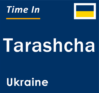 Current Local Time in Tarashcha, Ukraine