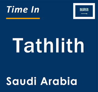 Current Local Time in Tathlith, Saudi Arabia