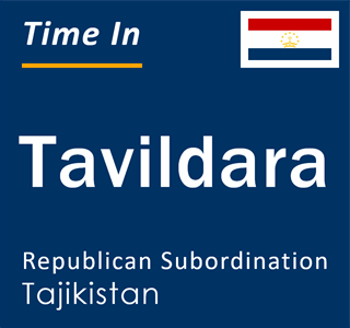 Current Local Time in Tavildara, Republican Subordination, Tajikistan