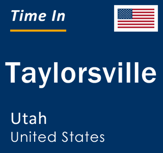 Current Local Time in Taylorsville, Utah, United States