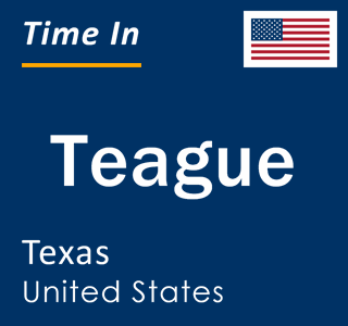 Current Local Time in Teague, Texas, United States