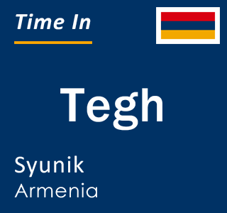Current Local Time in Tegh, Syunik, Armenia
