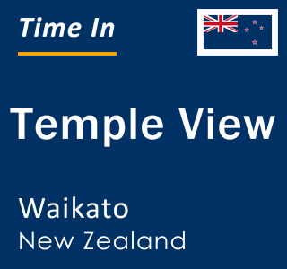 Current Local Time in Temple View, Waikato, New Zealand