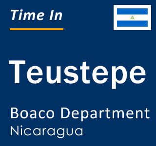 Current Local Time in Teustepe, Boaco Department, Nicaragua