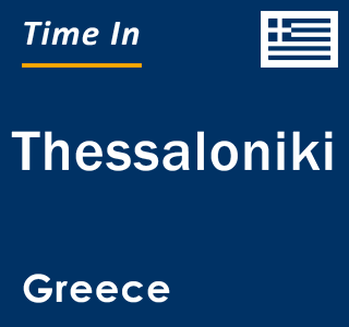 Current Local Time in Thessaloniki, Greece