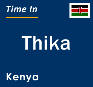 Current Local Time in Thika, Kenya