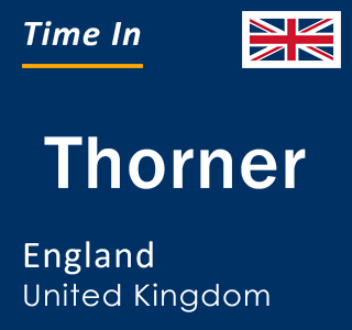 Current Local Time in Thorner, England, United Kingdom