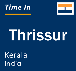 Current Local Time in Thrissur, Kerala, India