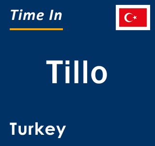 Current Local Time in Tillo, Turkey
