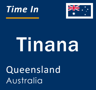 Current Local Time in Tinana, Queensland, Australia