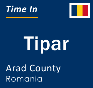 Current Local Time in Tipar, Arad County, Romania