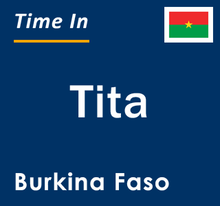 Current Local Time in Tita, Burkina Faso